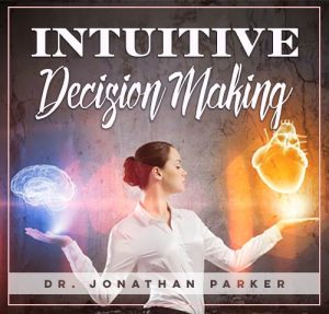 Intuitive Decision Making - Jonathan Parker